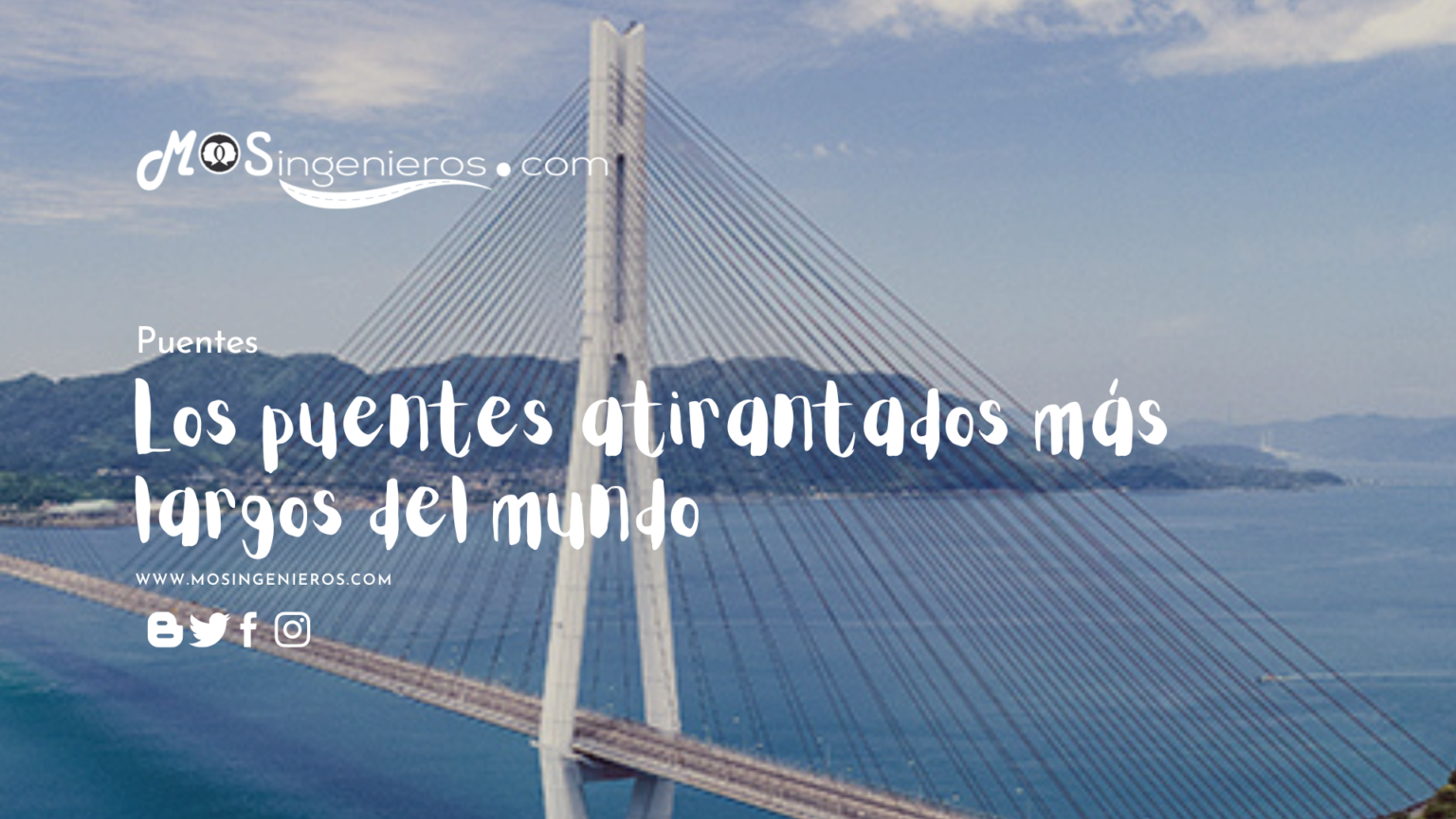 Los puentes atirantados más largos del mundo - MOSingenieros. Tu blog ...
